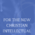 For the New Christian Intellectual